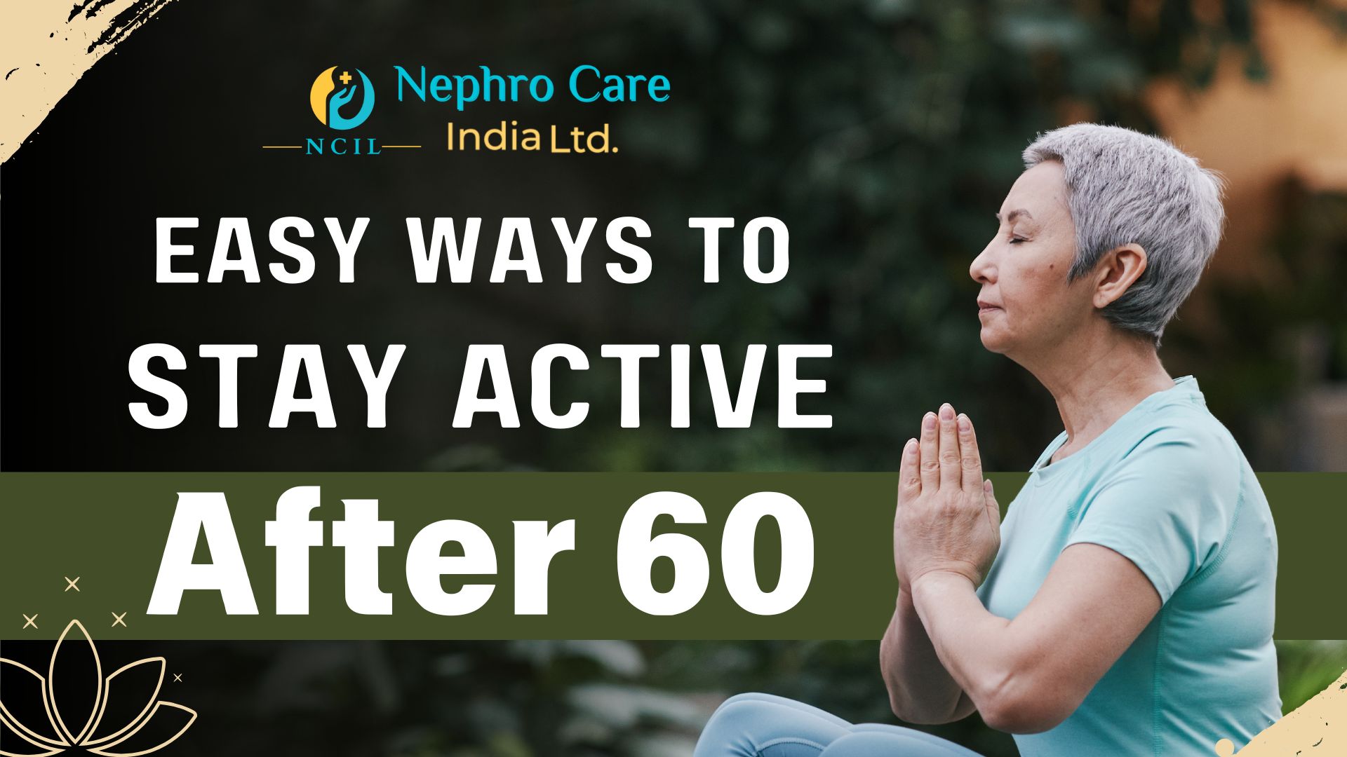 Easy Ways to Stay Active After 60 - Nephro Care India