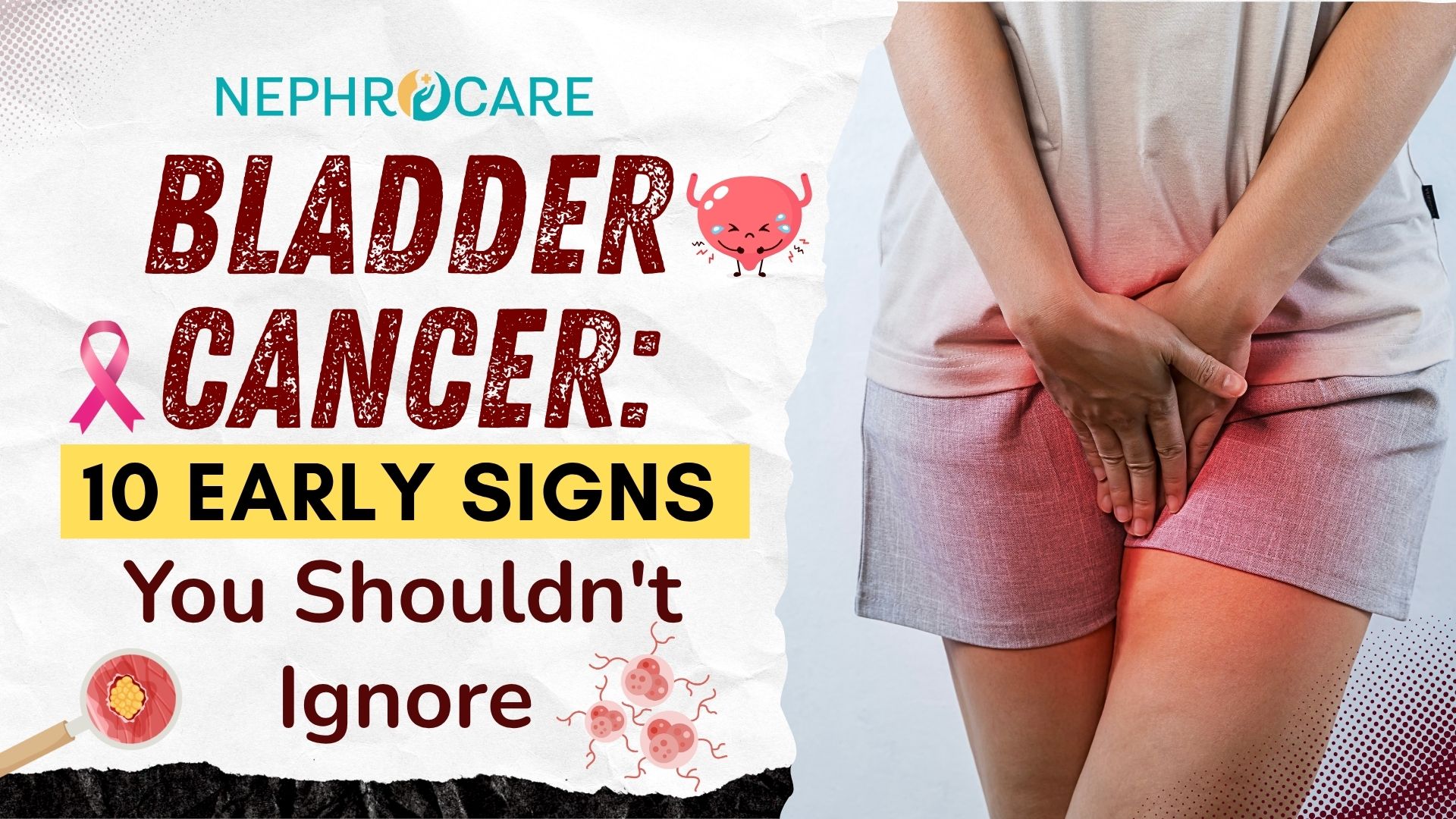 Bladder Cancer: 10 Early Signs You Shouldn’t Ignore